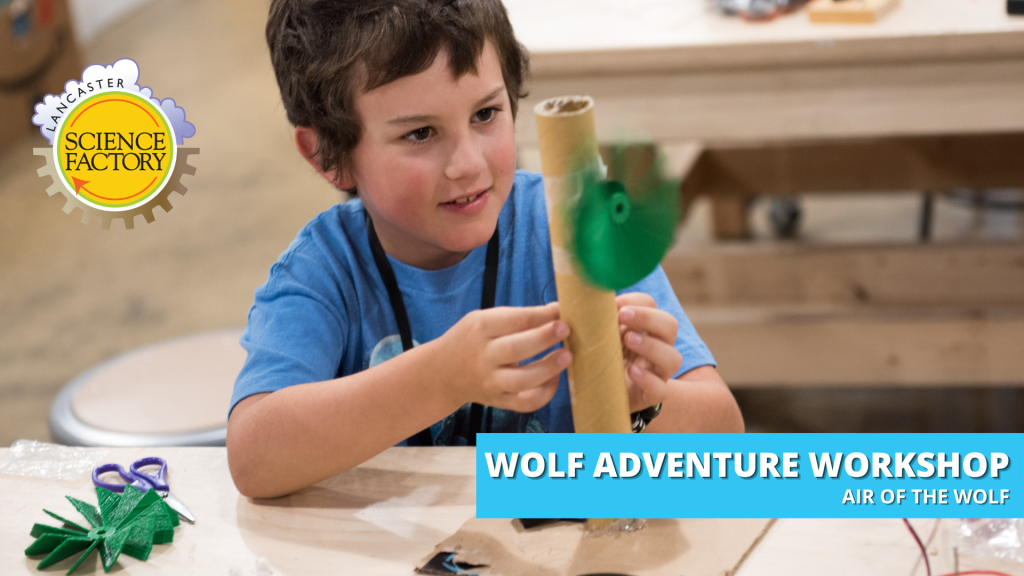 Wolf Adventure Workshop: Air of the Wolf - The Lancaster Science Factory